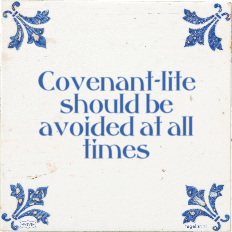 Covenant-lite should be avoided at all times - Online tegeltjes bakken ...