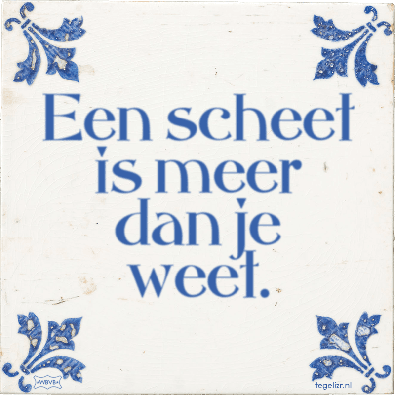 Een scheet is meer dan je weet. - Online tegeltjes bakken - WBVB Rotterdam