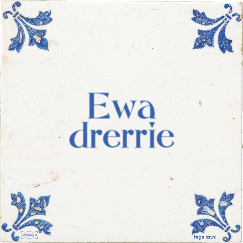 Ewa drerrie - Online tegeltjes bakken - WBVB Rotterdam