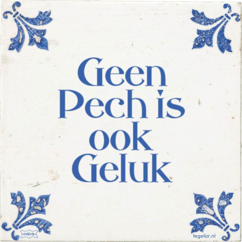 geen pech is ook geluk - Online tegeltjes bakken - WBVB Rotterdam