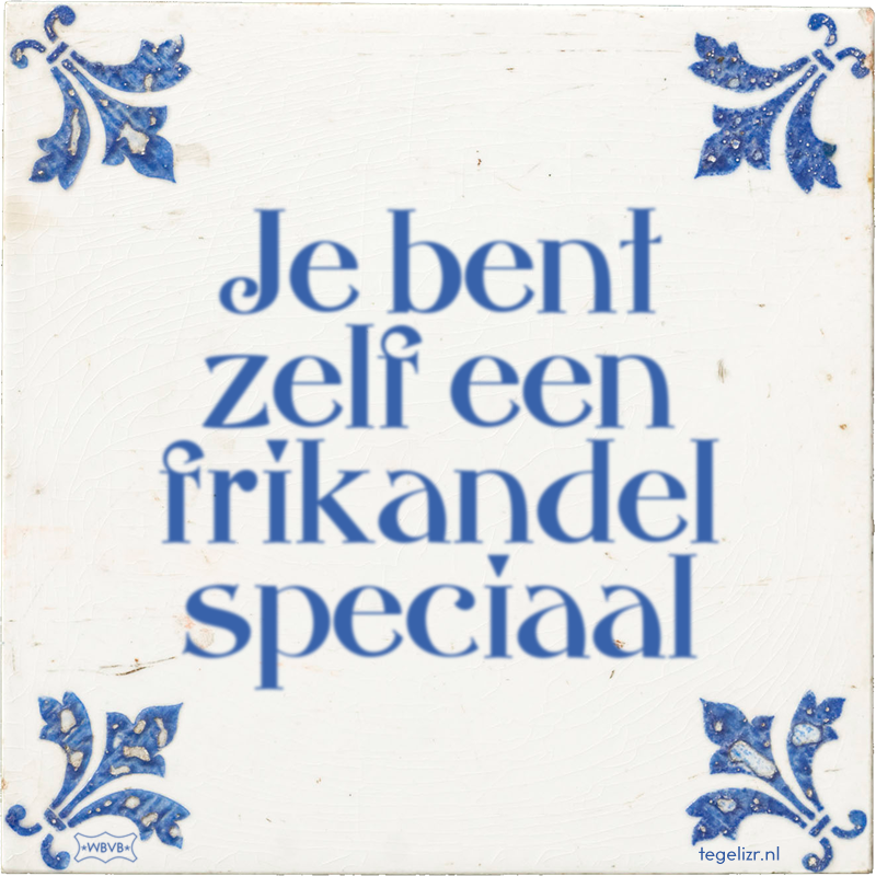 Je bent zelf een frikandel speciaal - Online tegeltjes bakken - WBVB Rotterdam