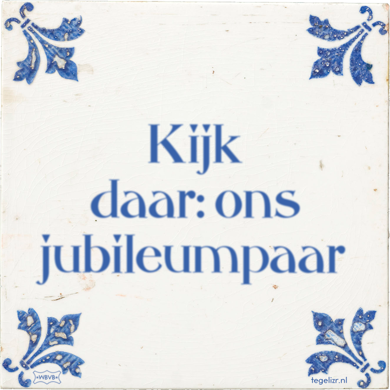 Kijk daar: ons jubileumpaar - Online tegeltjes bakken - WBVB Rotterdam