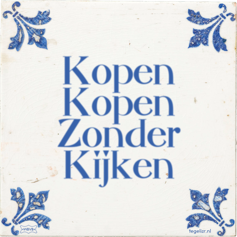 Kopen Kopen Zonder Kijken - Online tegeltjes bakken - WBVB Rotterdam